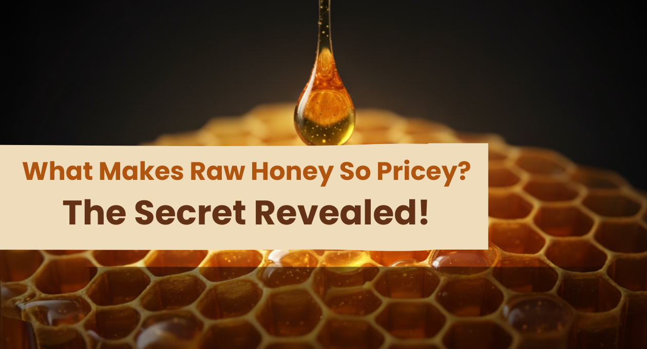 Why Raw Honey Is So Expensive: 5 Key Reasons – ROOTS VEYR ONLINE